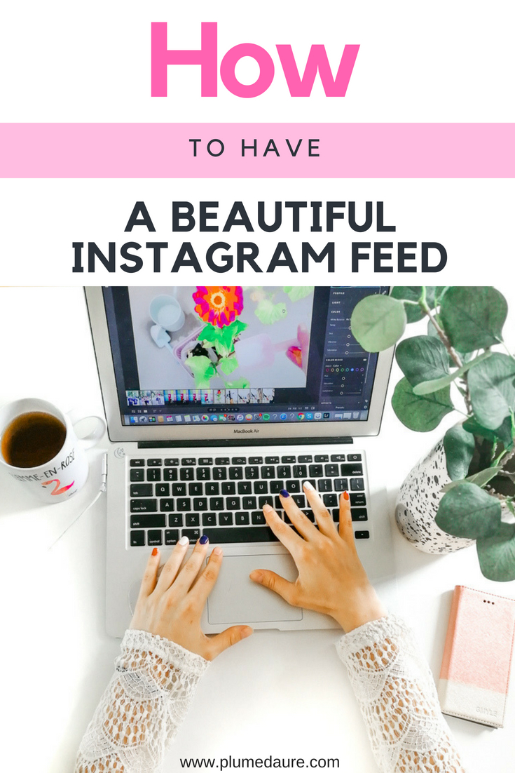 How to have a beautiful instagram feed ? – Plumedaure
